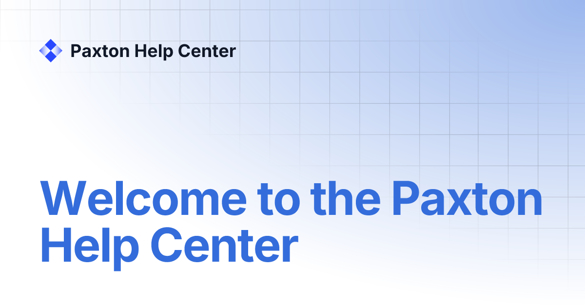 Welcome to the Paxton Help Center | Paxton Help Center